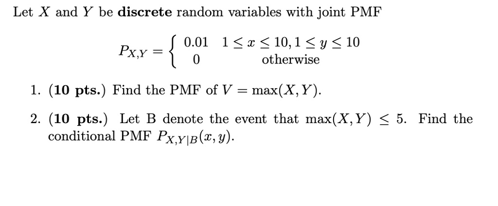 SOLVED: Let X and Y be discrete random variables with joint PMF 0.01 1