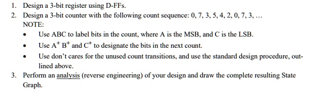 SOLVED: Design a 3-bit register using D-FFs. Design a 3-bit counter with the following count ...