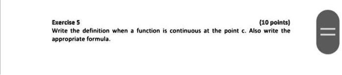 SOLVED: Exercise 5 (10 points) Write the definition when function is ... SOLVED: Exercise 5 (10 points) Write the definition when function is ...