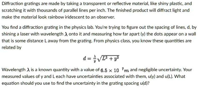SOLVED: Diffraction gratings are made by taking transparent or reflective material like shiny ...