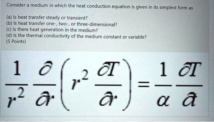 SOLVED: Consider a medium in which the heat conduction equation is ...
