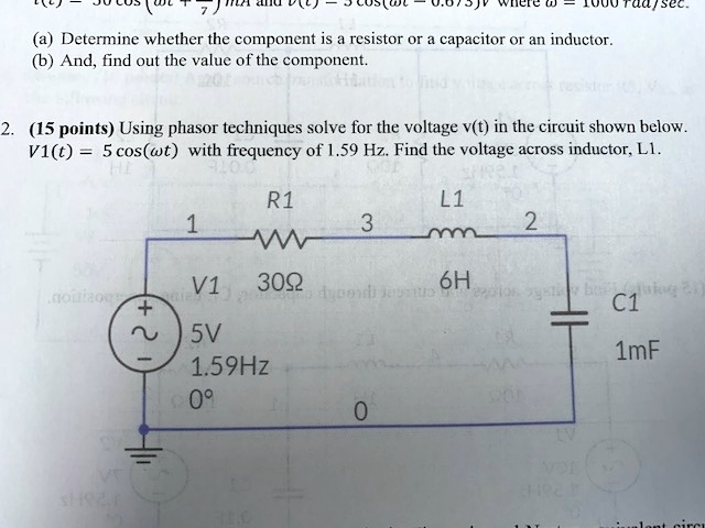 SOLVED: Problem 2 (a) Determine whether the component is a resistor, capacitor, or inductor. (b ...