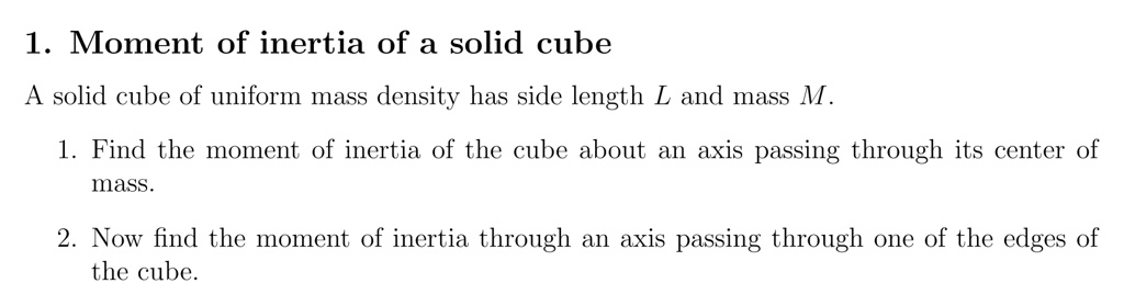 SOLVED: 1. Moment of inertia of a solid cube A solid cube of uniform ...
