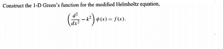 SOLVED: Construct the 3-D Green's function for the modified Helmholtz ...