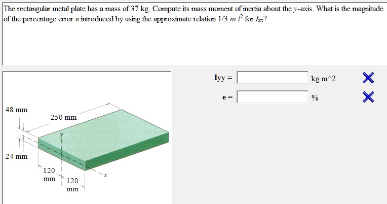 VIDEO solution: The rectangular metal plate has a mass of 37 kg ...