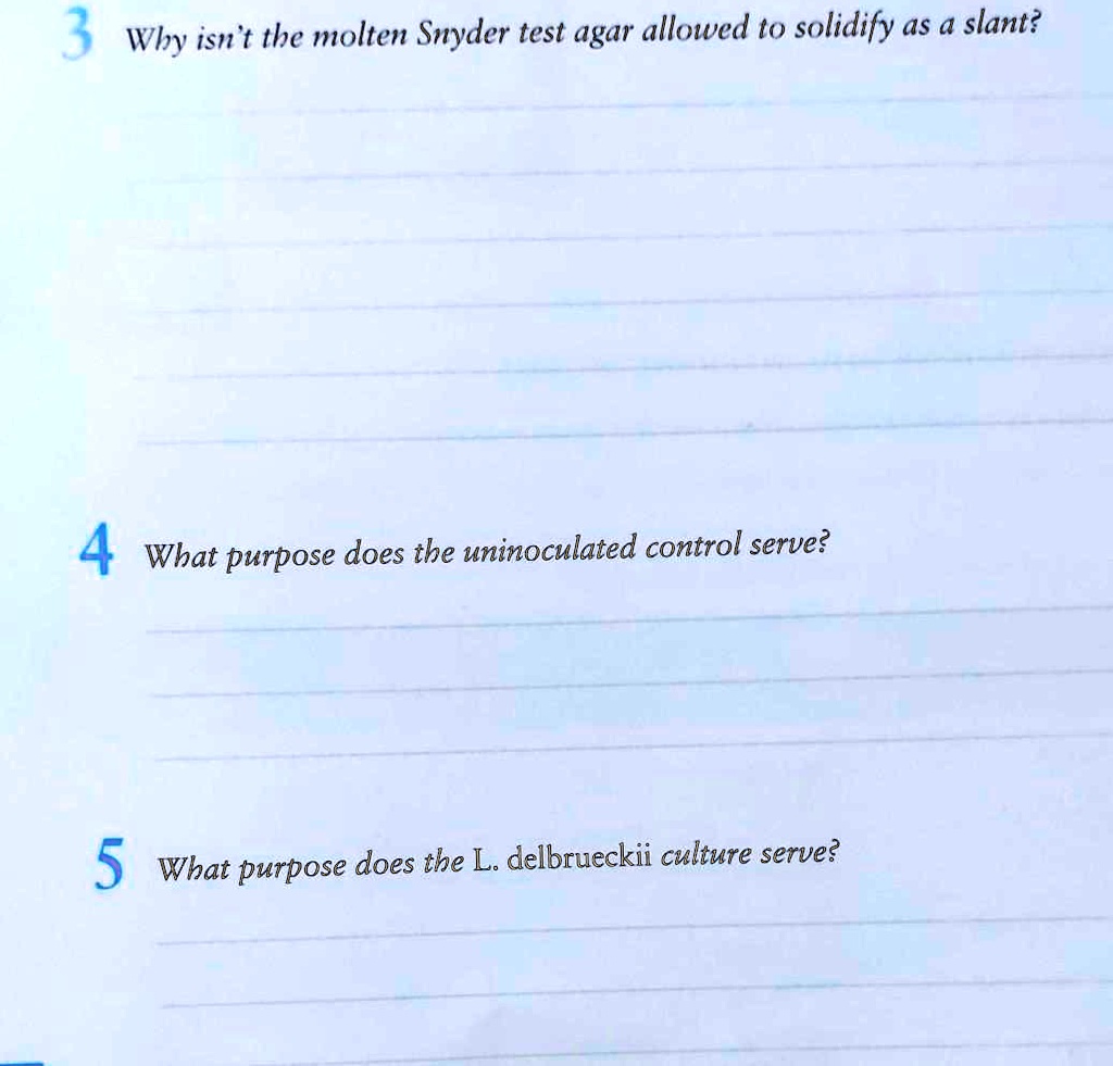 SOLVED: 3 Wly isn"t the molten Snyder test agar allowed to solidify as ...