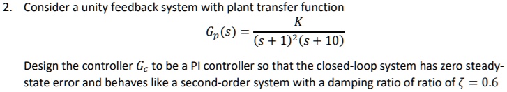 SOLVED: Design the controller ð ºð ‘ to be a PI controller so that the closed-loop system has ...