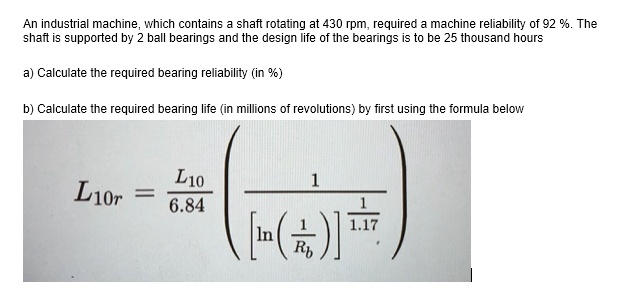 SOLVED: An industrial machine, which contains a shaft rotating at 430 ...