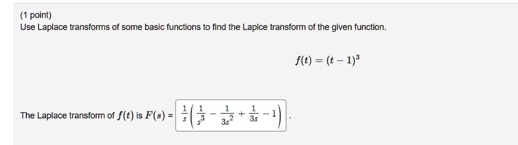 (1 point) Use Laplace transforms of some basic functions to find the ...