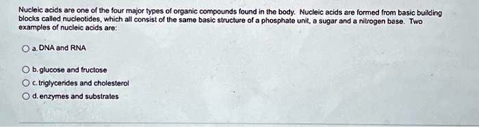 Nucleic acids are one of the four major types of organic compounds ...