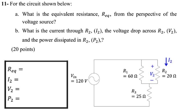 SOLVED: For the circuit shown below: a. What is the equivalent resistance, Req, from the ...