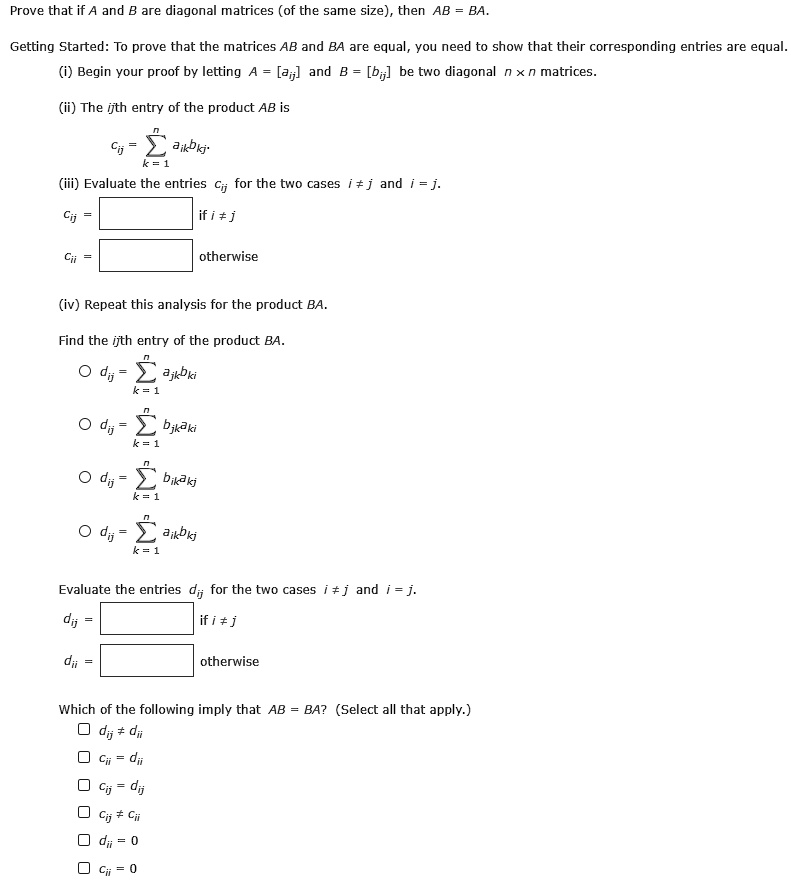prove that if a and are diagonal matrices of the same size then ab ba getting started to prove ...