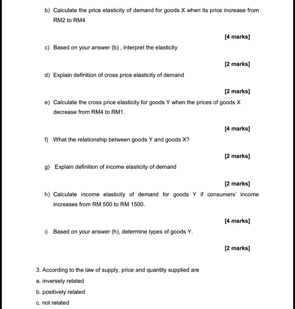 b calculate the price elasticity of demand for goods x when its price increase from rm2 to rm4 4 ...