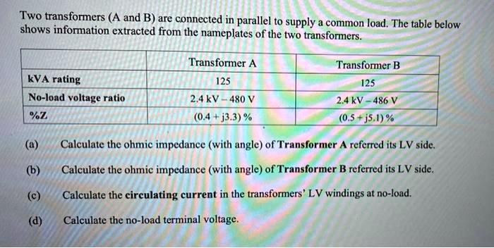 SOLVED: Two transformers (A and B) are connected in parallel to supply ...