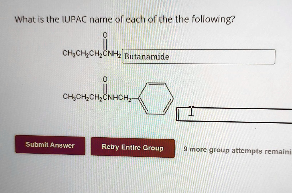 SOLVED: Texts: What is the IUPAC name of each of the following? 1. CHCHCHCNH2 - Butanamide 2 ...