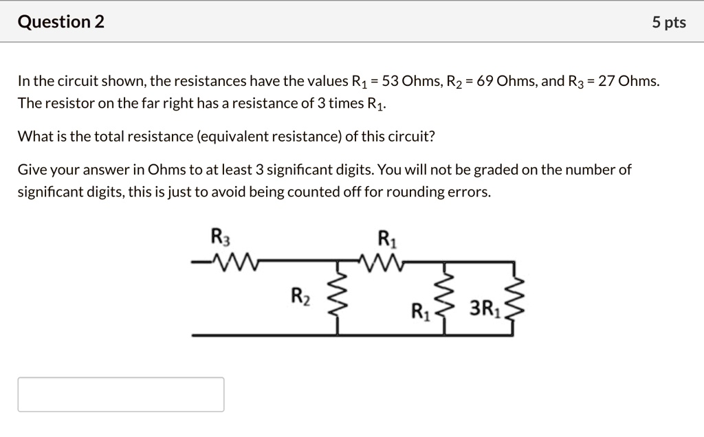 question 2 5 pts in the circuit shown the resistances have the values ...