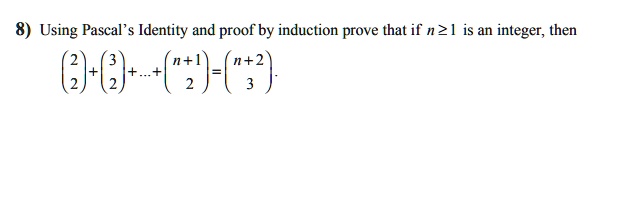 SOLVED: 8) Using Pascal' = Identity and proof by induction prove that if n2l is an integer; then ...