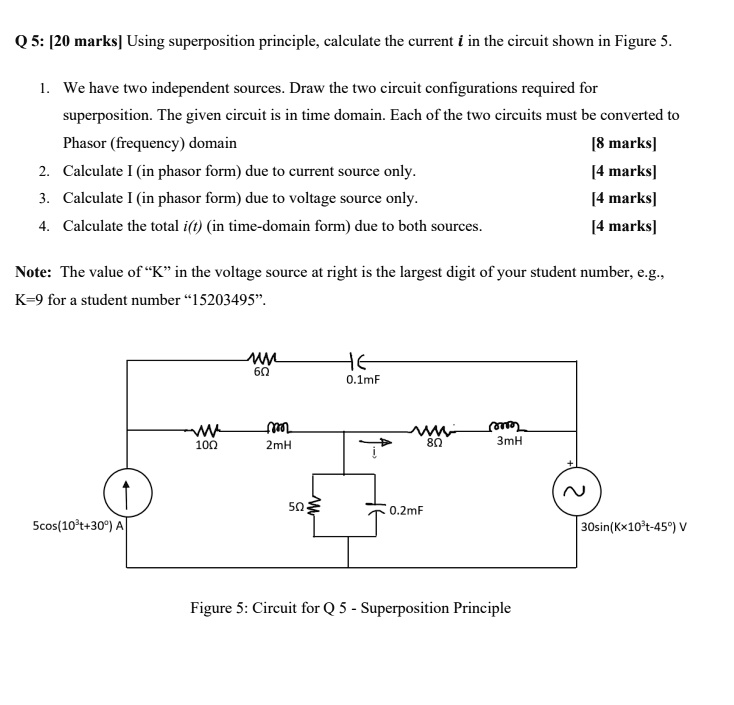 Q5: [20 marks] Using superposition principle, calculate the current i ...