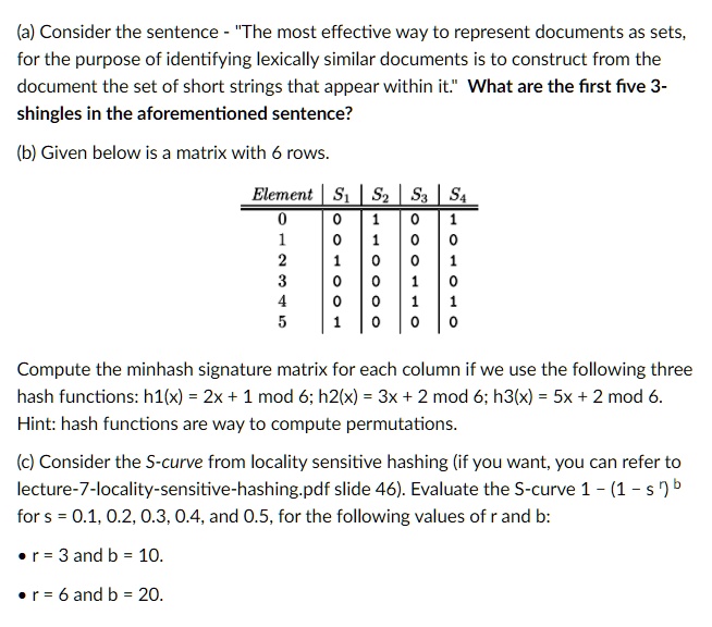 (a) Consider the sentence - "The most effective way to represent documents as sets, for the ...