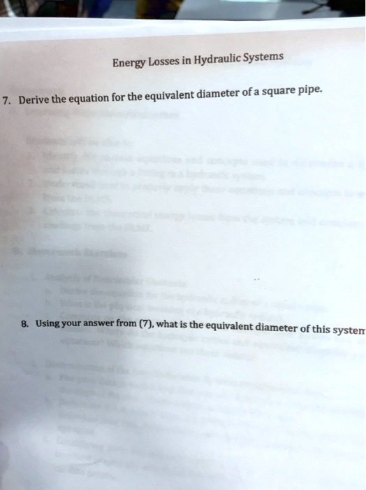 Energy Losses in Hydraulic Systems 7. Derive the equation for the ...