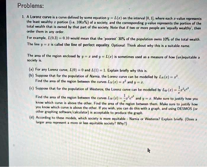 SOLVED: A Lorenz curve is defined by some equation L(r) on the interval [0, 1], where each L ...