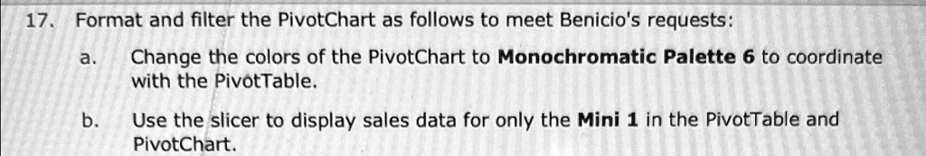 format and filter the pivotchart as follows to meet benicios requests a ...