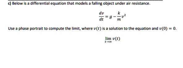 SOLVED: c) Below Is differentia equation that model falling object ...