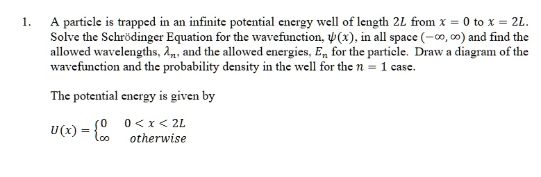 SOLVED: particle is trapped in an infinite potential energy well of length 2L from x = 0 to x ...