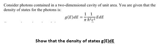 SOLVED: Consider photons contained in a two-dimensional cavity of unit ...