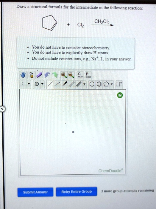 SOLVED: Draw structural formula for the intermediate in the following reaction: CHzClz Clz You ...