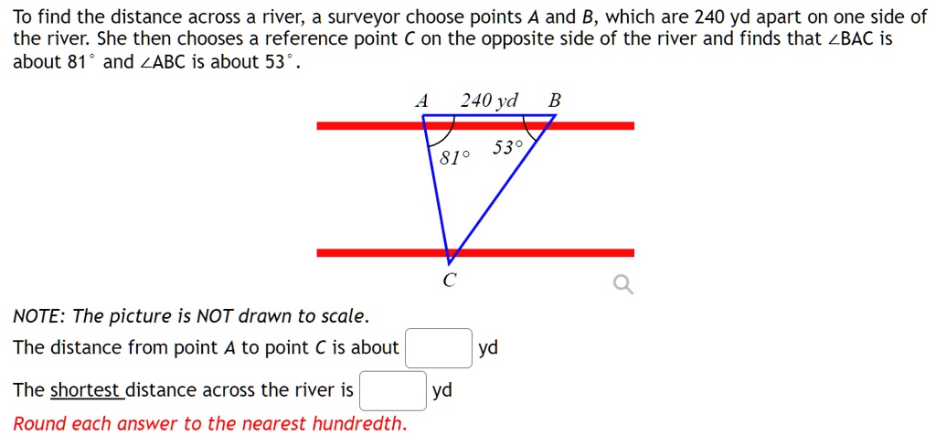 SOLVED: To find the distance across a river, a surveyor chooses points ...