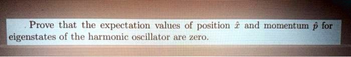 Solved Prove That The Expectation Values Of Position And Momentum P