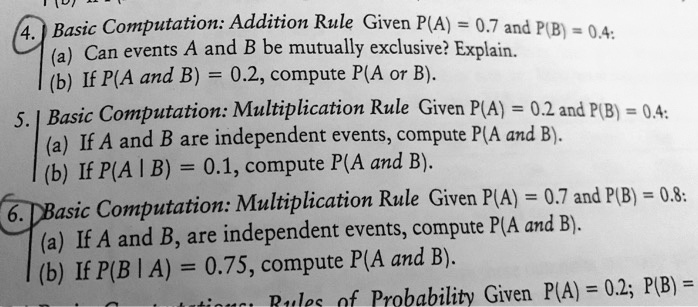 SOLVED: Basic Computation: Addition Rule Given P(A) = 0.7 and P(B) = 04: (a) Can events A and B ...
