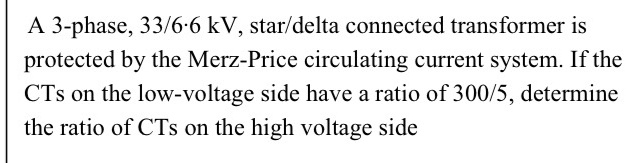 A 3-phase, 33/66 kV, star/delta connected transformer is protected by ...