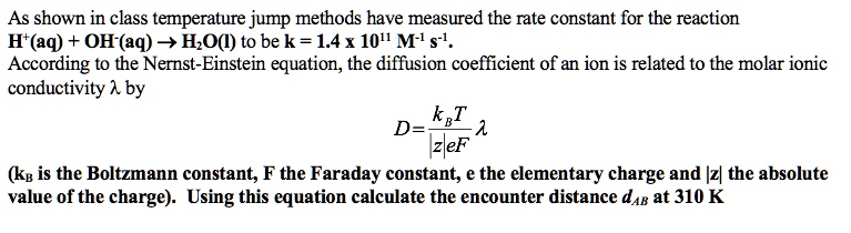 SOLVED: As shown in class, temperature jump methods have measured the ...