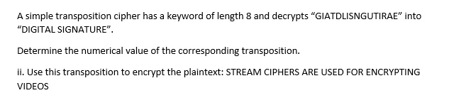 SOLVED: A simple transposition cipher has a keyword of length 8 and ...