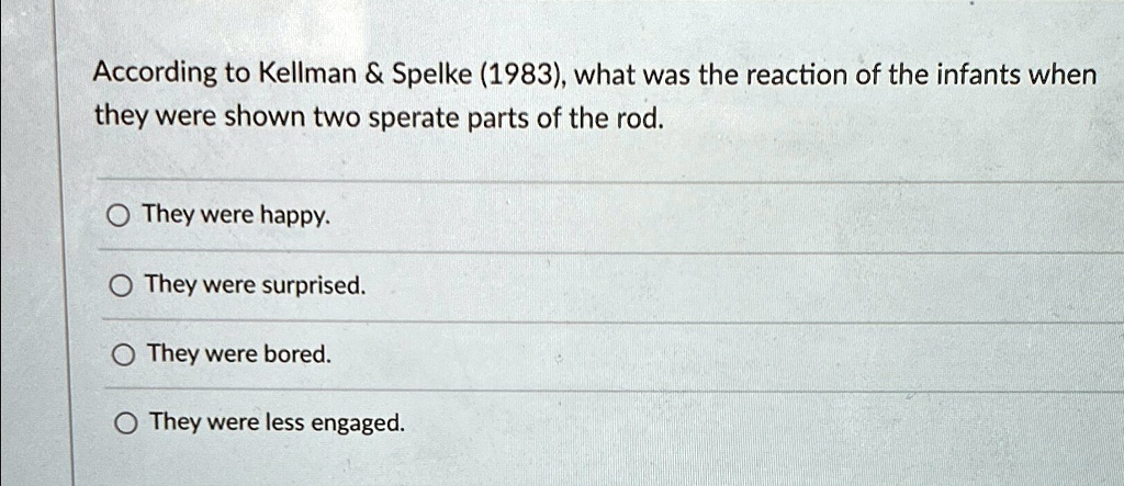 according to kellman spelke 1983 what was the reaction of the infants ...