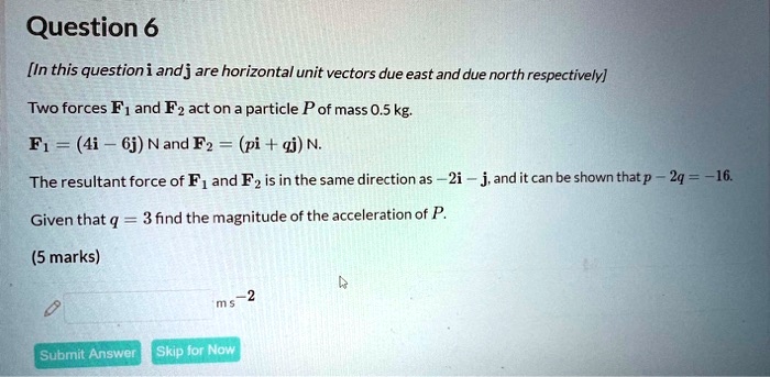 question 6 in this questioni andj are horizontal unit vectors due east ...