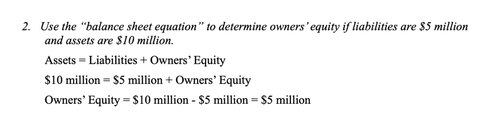 2. Use the "balance sheet equation" to determine owners'...