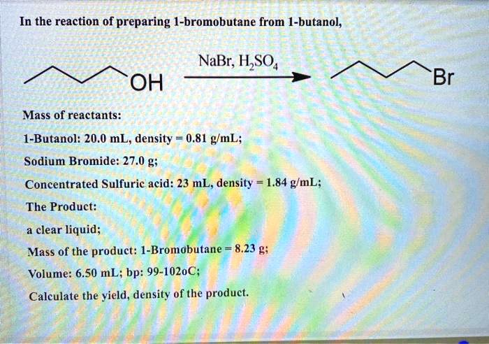SOLVED: In the reaction of preparing 1-bromobutane from 1-butanol: NaBr ...