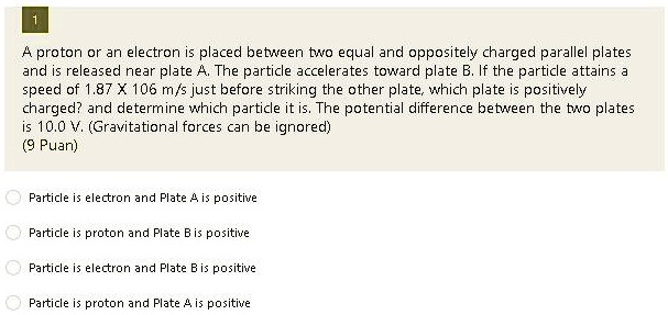 Solved A Proton Or An Ectron Is Placed Between Two Equa And Oppositely