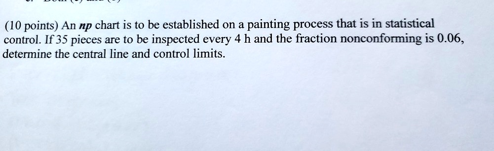 10 points an np chart is to be established on a painting process that ...