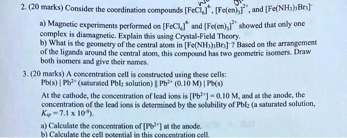 SOLVED: 2. (20 marks) Consider the coordination compounds [Fecic ...