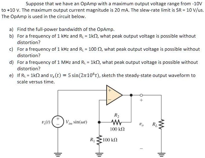Suppose that we have an OpAmp with a maximum output voltage range from ...