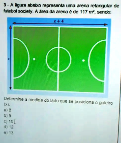 SOLVED: The figure abaixo represents a rectangular soccer society arena ...