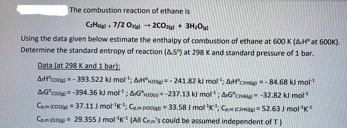 SOLVED: The combustion reaction of ethane is CHâ‚ƒ(g) + 7/2Oâ‚‚(g) â†’ 2COâ‚‚(g) + 3Hâ‚‚O(g ...