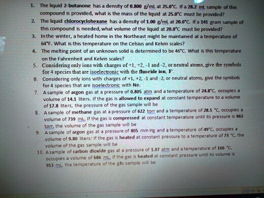 1. The liquid 2-butanone has a density of 0.800 g/ml. at 25.0°C. If a ...