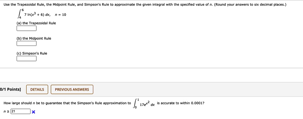 SOLVED: Use the Trapezoidal Rule the Midpoint Rule and Simpson' Rule to approximate the given ...