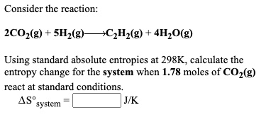 SOLVED: Consider the reaction: 2CO(g) + 5H2(g) â†’ C2H2(g) + 4H2O(g ...