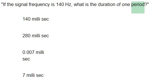 SOLVED: "If the signal frequency is 140 Hz, what is the duration of one ...